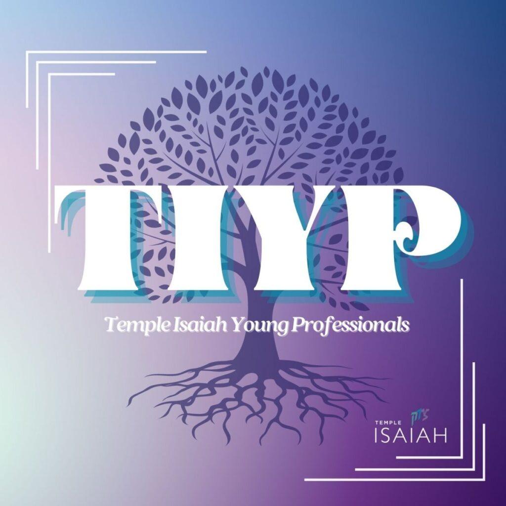 TIYP – Temple Isaiah Young Professionals - Temple Isaiah