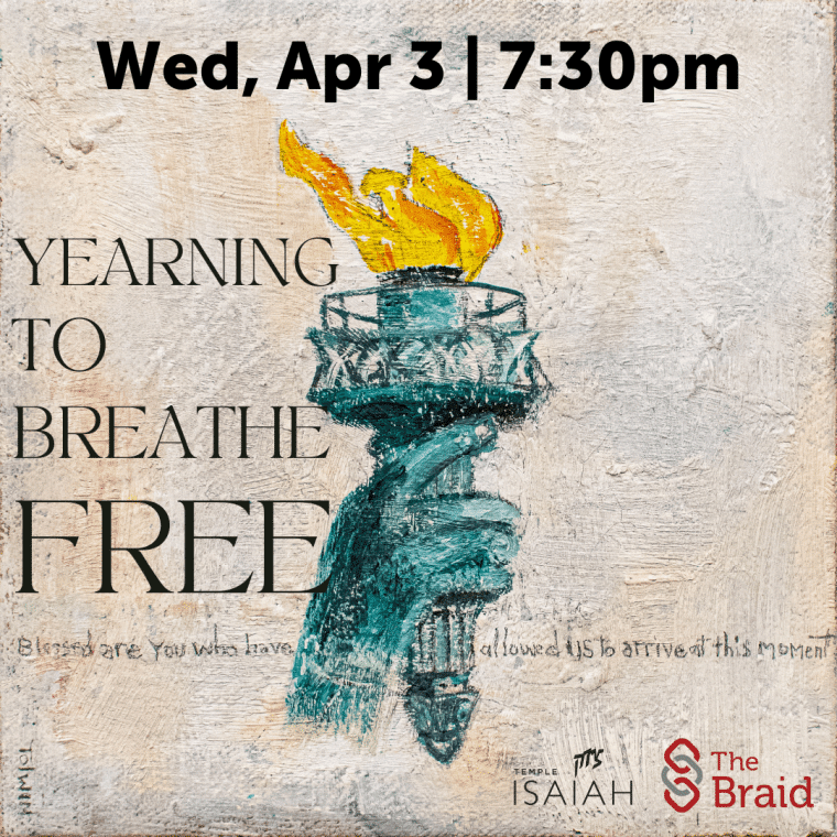 The Braid: Yearning to Breathe Free - Temple Isaiah